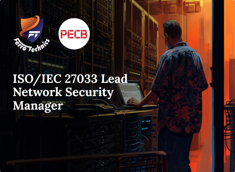 ISO/IEC 27033 Lead Network Security Manager | Ferro Technics